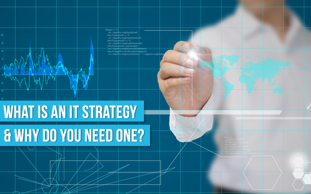 What Is an IT Strategy & Why Do You Need One | ISOutsource